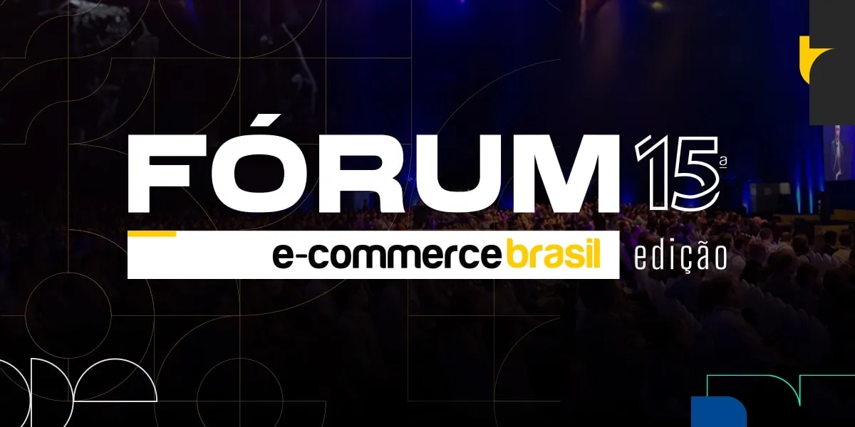 15º Fórum E-Commerce Brasil: Perspectivas e Tendências
